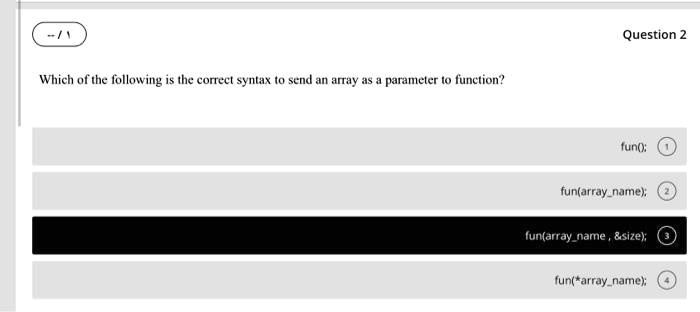 In C The Correct Syntax To Send An Array As A Parameter To A Function Is Funarrayname