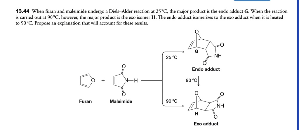 SOLVED: 13.44 When furan and maleimide undergo Diels-Alder reaction at 25Â°C, the major product ...