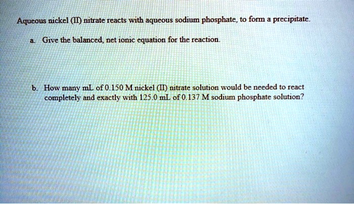 aqueous nickel id nitrate reacts with aqueous sodium phosphate to for ...