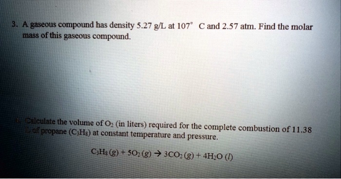 a gaseous compound has density 27 gl at 107 c and 257 atm find the ...