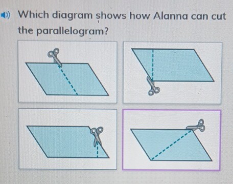 [GET ANSWER] 4) Which diagram shows how Alanna can cut the parallelogram?