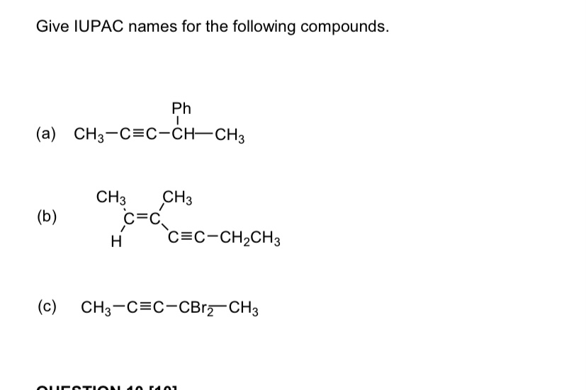 Give Iupac Names For The Following Compounds A B C Ch3 C≡c Cbr Ch3