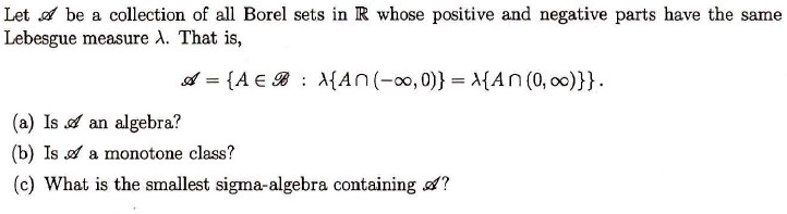 let be collection of ll borel sets in r whose positive and negative parts have the same lebesgue ...