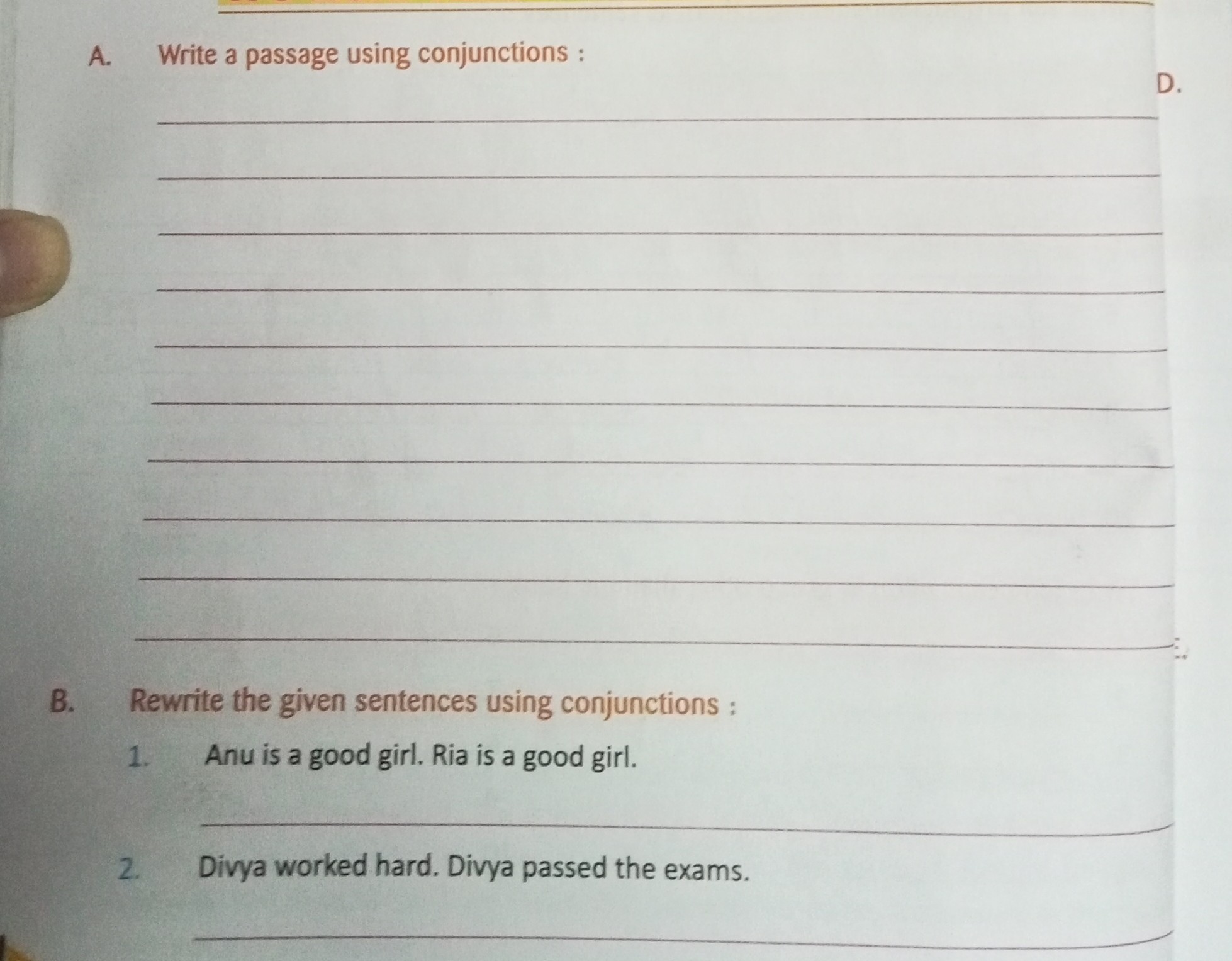 SOLVED: A. Write a passage using conjunctions : B. Rewrite the given sentences using ...