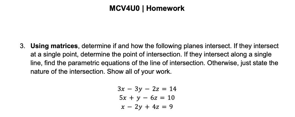 Solved Mcv4u0 I Homework 3 Using Matrices Determine If And How The Following Planes Intersect