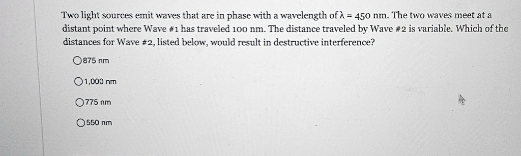 two light sources emit waves that are in phase with a wavelength of ...