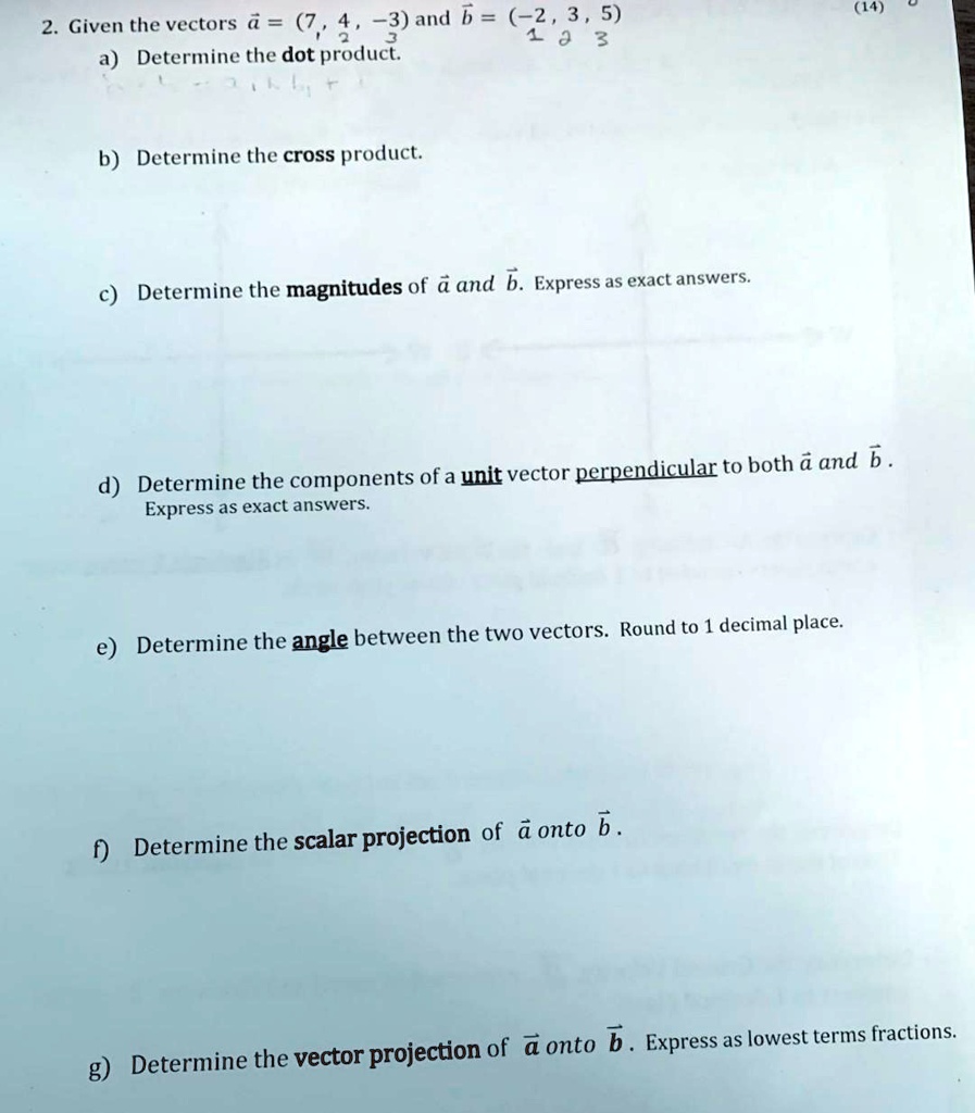 SOLVED: 2. Given the vectors ( = 3) and 6 = (-2, 3 , 5) 1 0 Determine ...