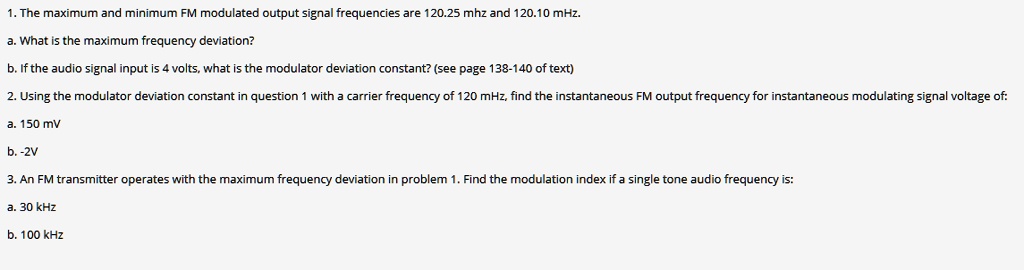 1. The maximum and minimum FM modulated output signal frequencies are ...