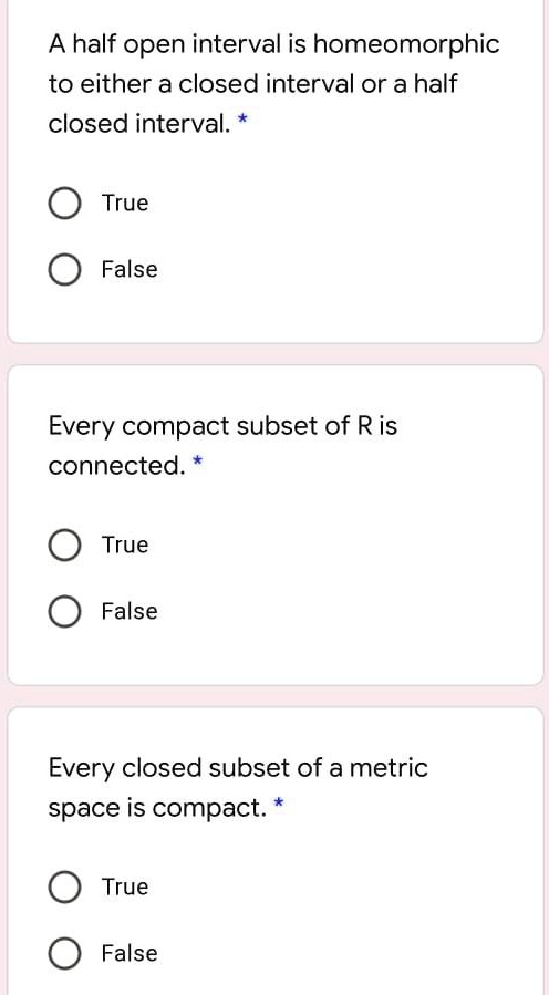 SOLVED: A half open interval is homeomorphic to either a closed ...