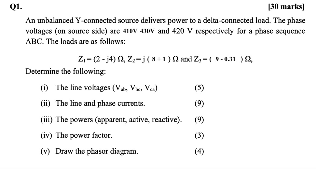 SOLVED: [30 marks] An unbalanced Y-connected source delivers power to a delta-connected load ...