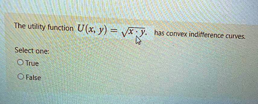The utility function U(x, y) = vr Y has convex indifference curves ...