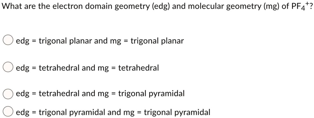 SOLVED: What are the electron domain geometry (edg) and molecular ...