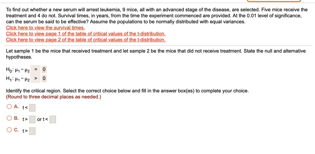 SOLVED: To find out whether new serum will arrest leukemia, 9 mice all ...