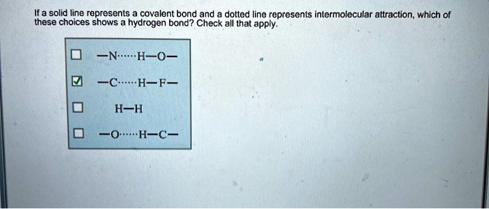 SOLVED: If a solid line represents covalent bond and dotted line ...