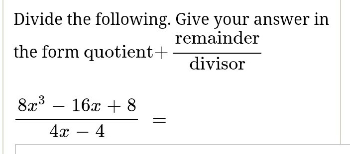 SOLVED: Divide the following: Give your answer in remainder the form ...