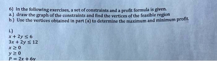 in the following exercises set of constraints and a profit formula is ...