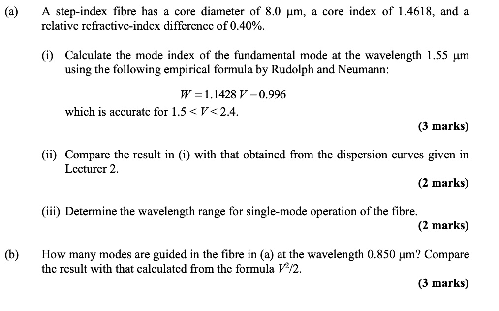 SOLVED: (a) A step-index fibre has a core diameter of 8.0 um, a core index of 1.4618, and a ...
