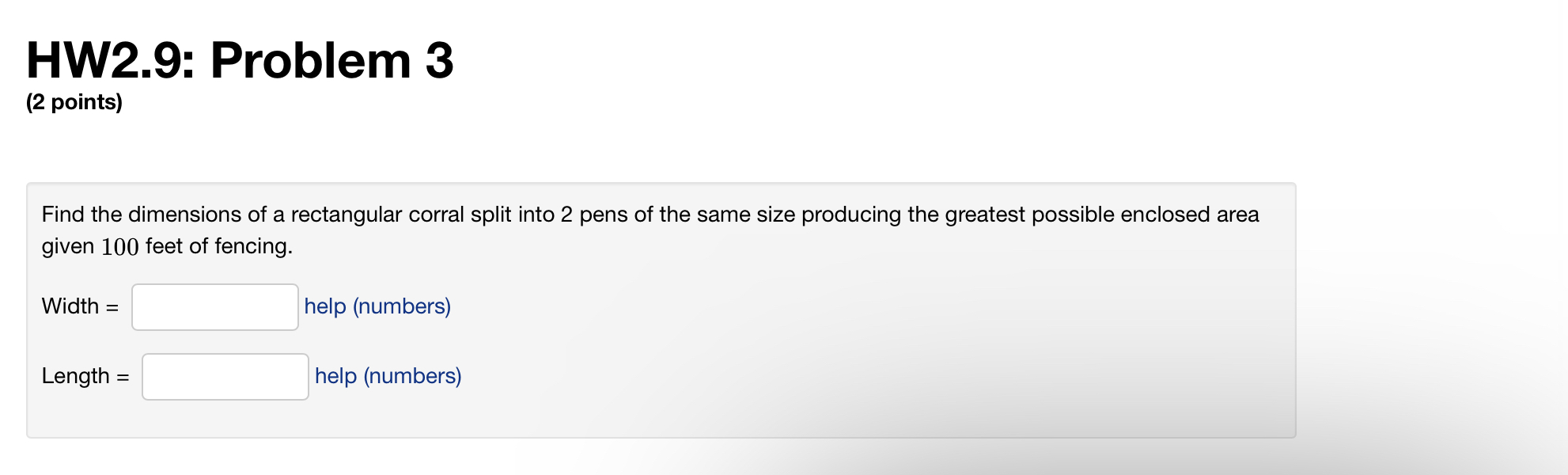 SOLVED: HW2.9: Problem 3 (2 points) Find the dimensions of a ...