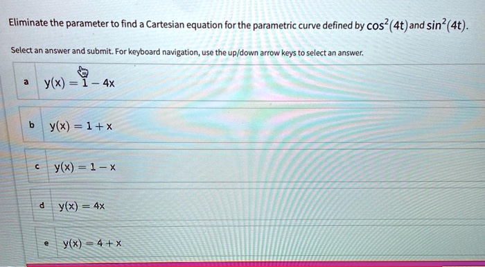 Eliminate the parameter to find a Cartesian equation for the parametric ...