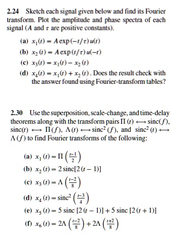 SOLVED: 234 Sketch each signal given below and find its Fourier transform: Plot the amplitude ...