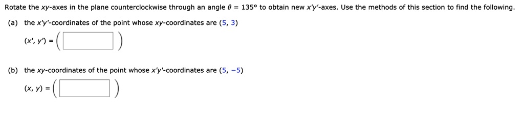 SOLVED: Rotate the xy-axes in the plane counterclockwise through an ...