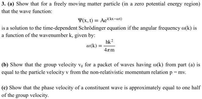 SOLVED: (a) Show that for a freely moving matter particle (in a zero potential energy region ...