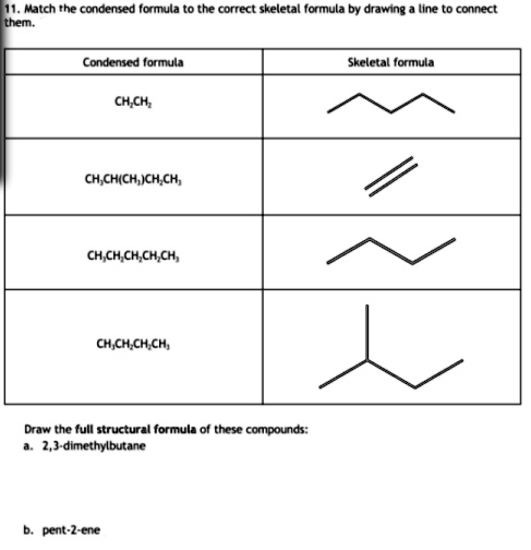SOLVED: Match the concensed fonmula the correct skeletal formula by ...