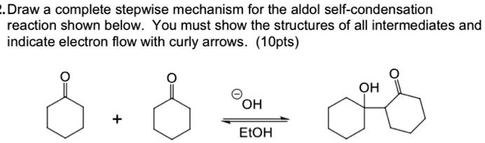 SOLVED: Draw a complete stepwise mechanism for the aldol self-condensation reaction shown below ...
