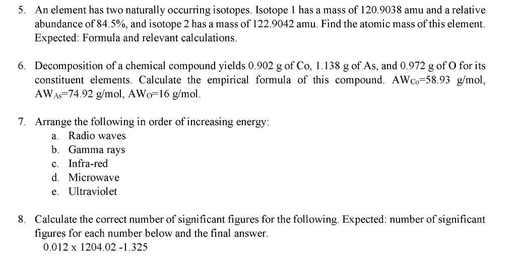 5. An element has two naturally occurring isotopes. Isotope 1 has a ...