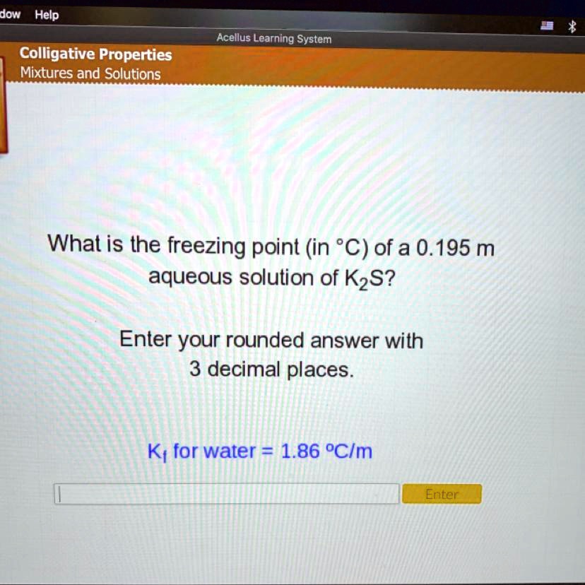 What is the freezing point (in °C) of a 0.195 m aqueous solution of K2S? Enter your rounded ...