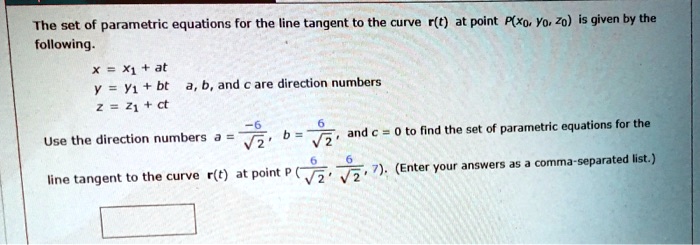 SOLVED: The set of parametric equations for the line tangent to the ...