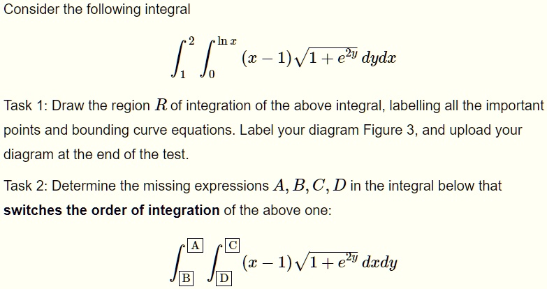 consider the following integral in 1 c 1v1ezy dyds task 1 draw the ...