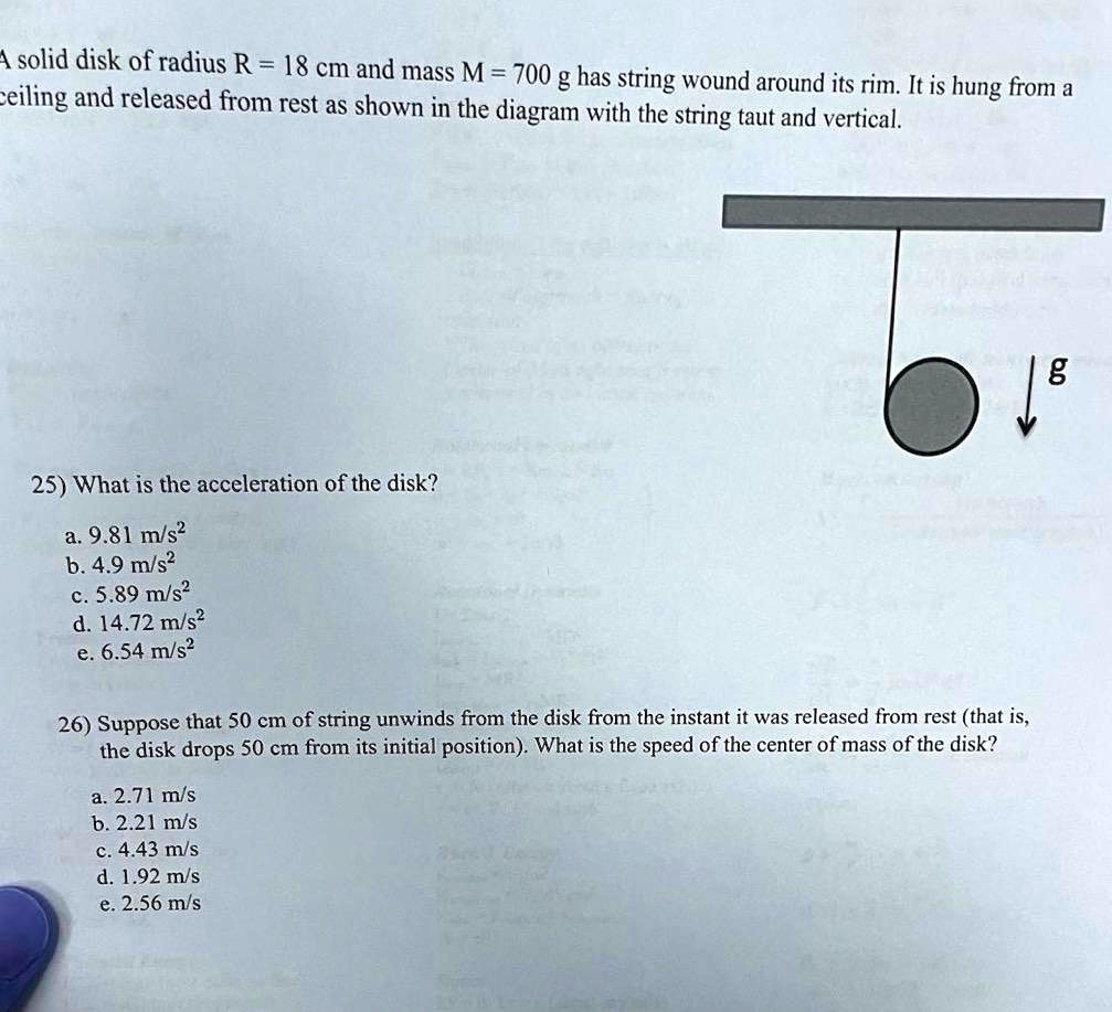 solid disk of radius r18 cm and mass m700 g has string wound around its ...