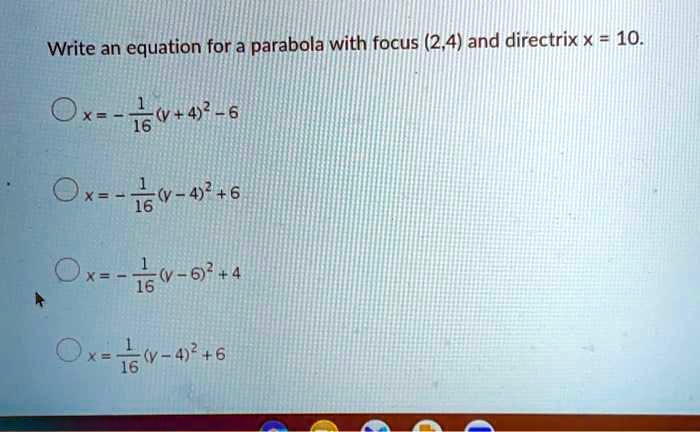 Write The Equation Of A Parabola With Focus 2 4 And Find The Equation