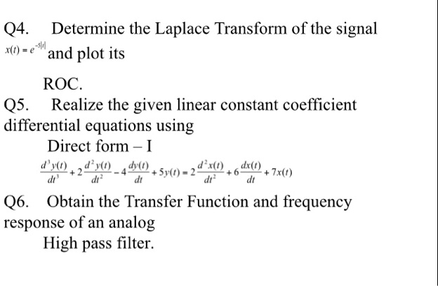 Q4. Determine the Laplace Transform of the signal x1=e/ and plot its ...