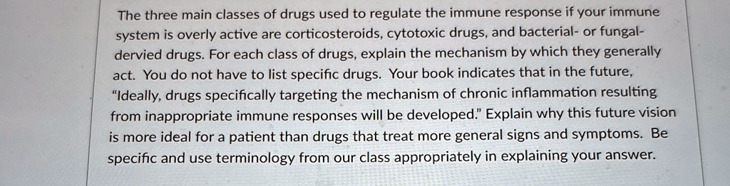 the three main classes of drugs used to regulate the immune response if ...