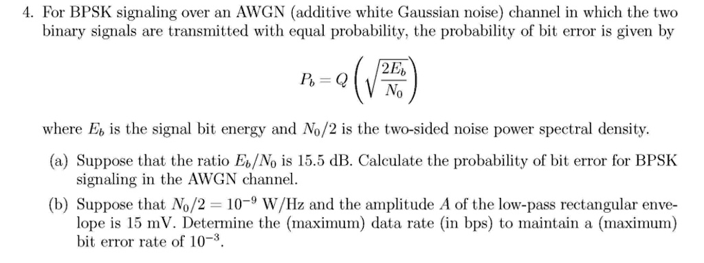 SOLVED: For BPSK signaling over an AWGN (additive white Gaussian noise) channel in which the two ...