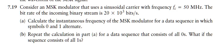 Solved 7 19 Consider An Msk Modulator That Uses A Sinusoidal Carrier