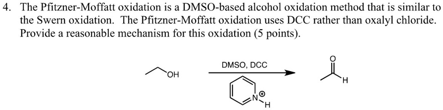 SOLVED: The Pfitzner-Moffatt oxidation is a DMSO-based alcohol ...