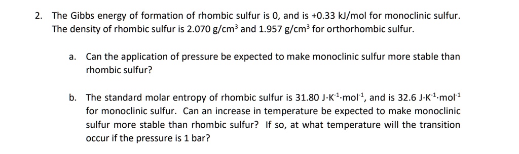 [GET ANSWER] the gibbs energy of formation of rhombic sulfur is 0 and ...
