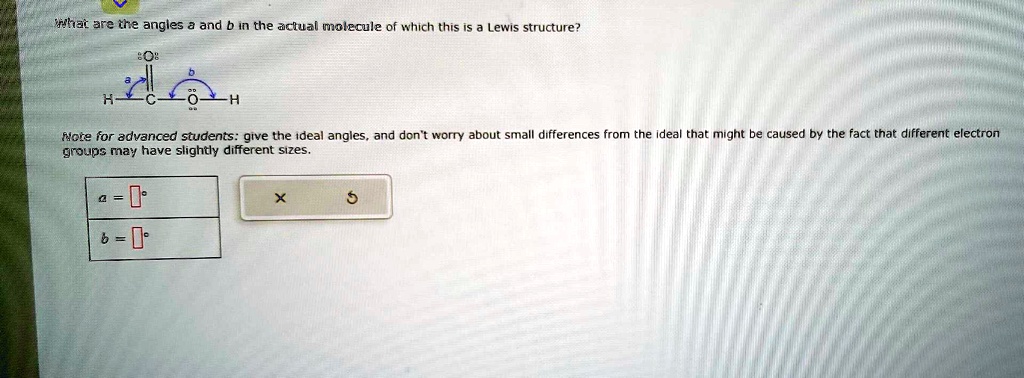 SOLVED: What are the angles a and b in the actual molecule of which ...