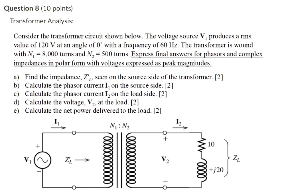 SOLVED: Question 8 (10 points) Transformer Analysis: Consider the transformer circuit shown ...