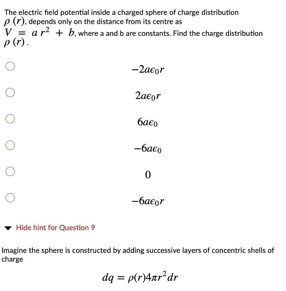 the electric field potential inside a charged sphere of charge distribution p r depends only on ...