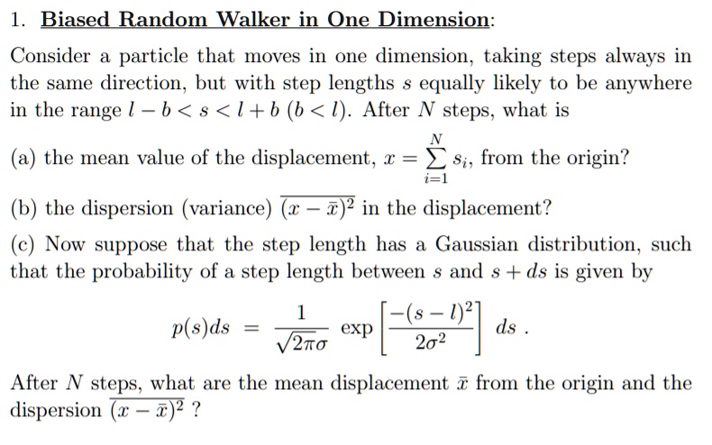 Biased Random Walker in One Dimension: Consider a particle that moves ...