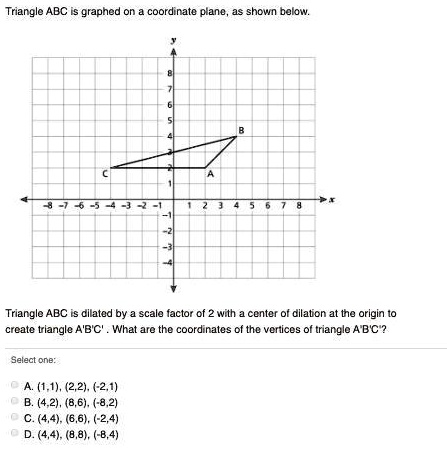 SOLVED: Triangle ABC is graphed on a coordinate plane, as shown below ...
