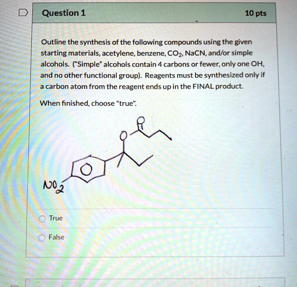 Question 1 10 pts Outline the synthesis of the following compounds ...