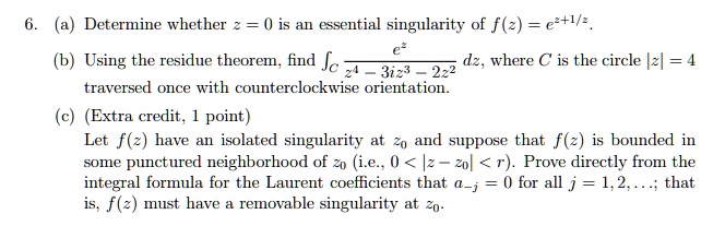 SOLVED:Determine whether =0 is an essential singularity of f(e) = e*+1 ...