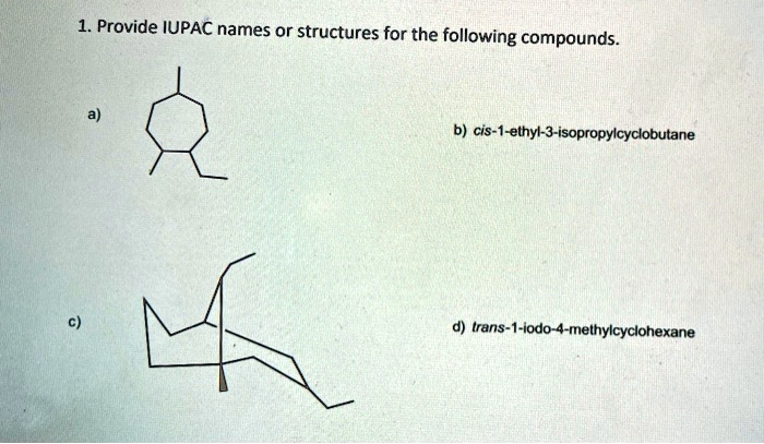 SOLVED: Provide IUPAC names or structures for the following compounds ...