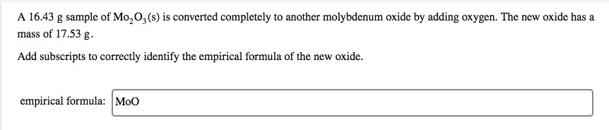 SOLVED: A 16.43 sample of Mo' O,(s) is converted completely to another ...