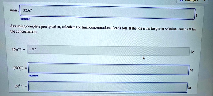 mass: 32.67 Incorrect Assuming complete precipitation, calculate the ...